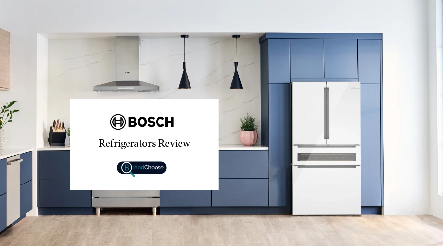 Bosch vs GE Refrigerators 2025: Which Refrigerators Brand is Best? - BrandChoose